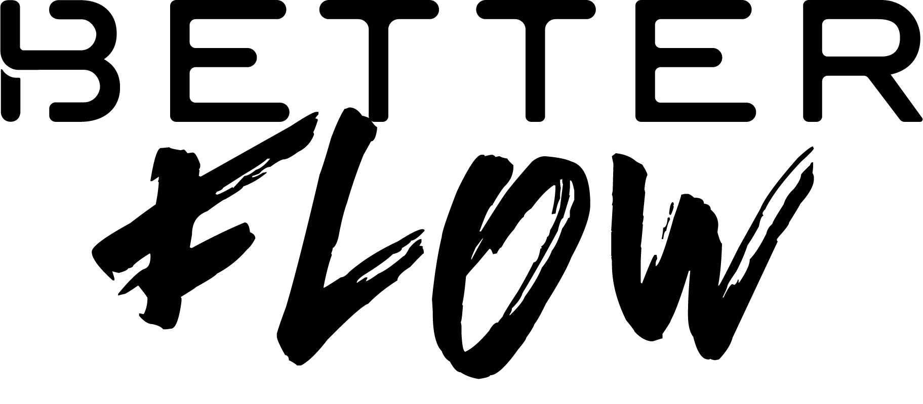 BETTER FLOW – Better